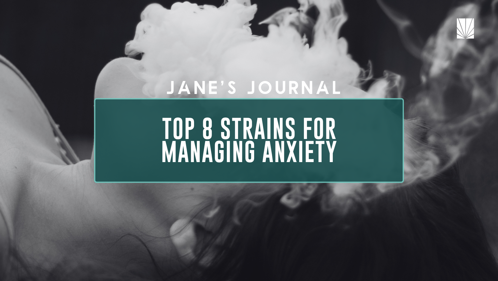 Top 8 Cannabis Strains for Managing Anxiety | This is Jane Project